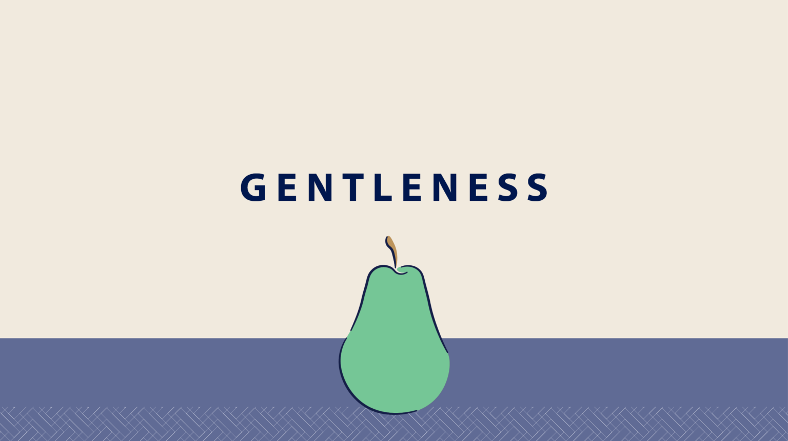 Gentleness: Fruit of the Spirit | Christian Healthcare Ministries